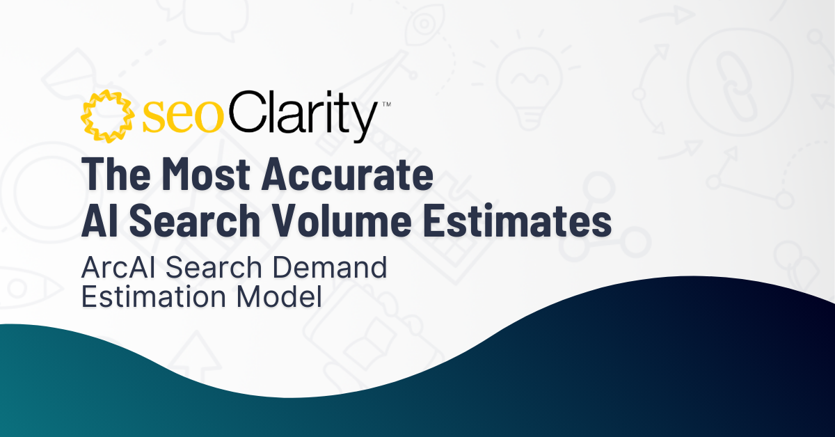 The Most Accurate AI Search Volume Estimates: ArcAI Search Demand ...